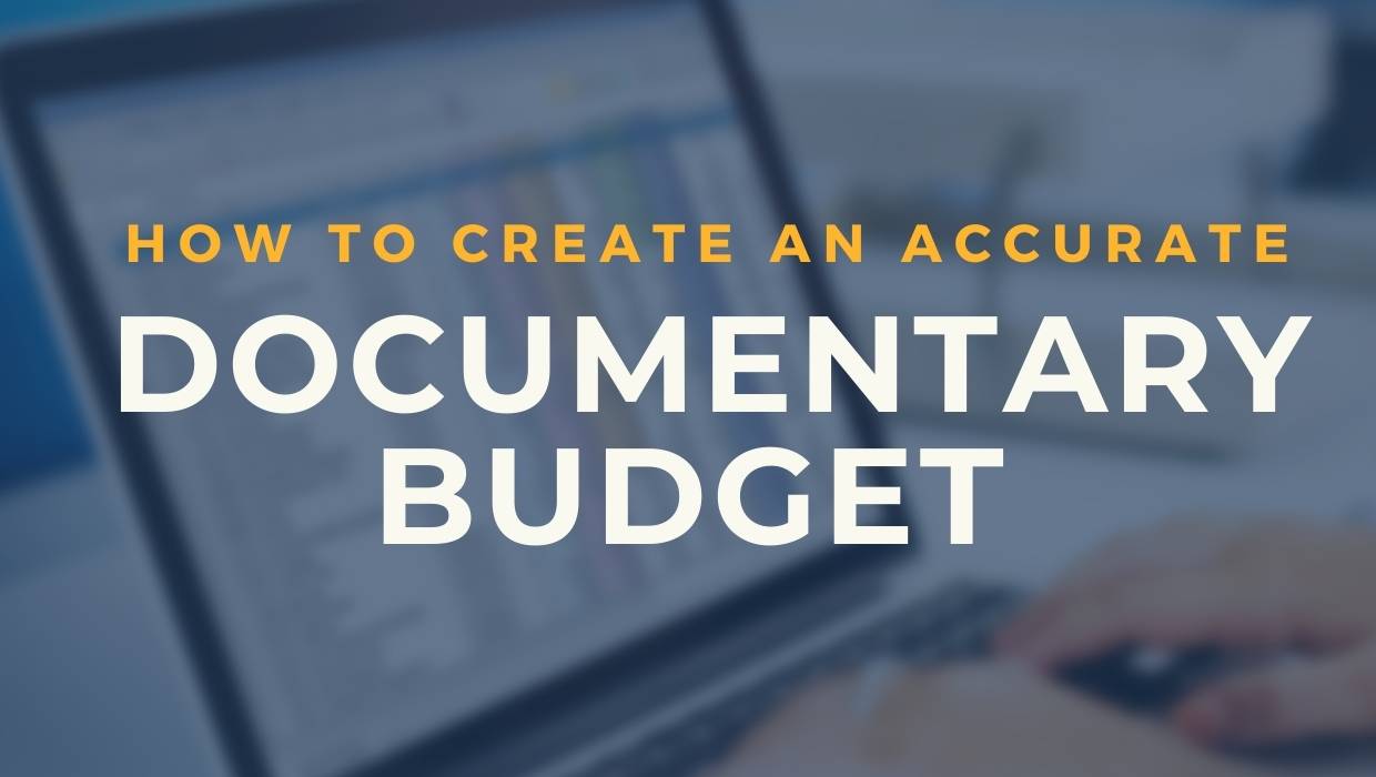 How To Create An Accurate Documentary Budget